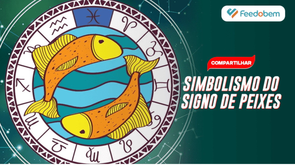 SIMBOLISMO “SIGNO DE PEIXES” - Portal Feedobem