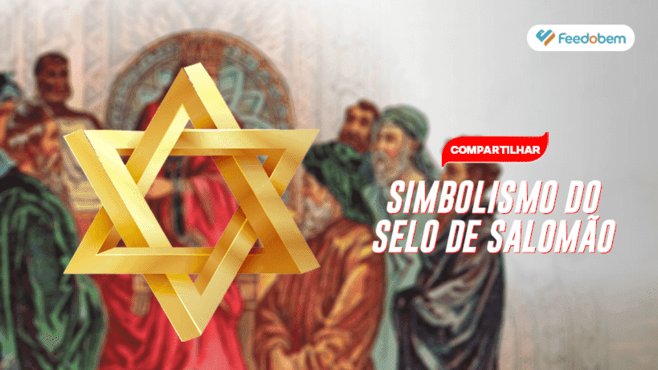 Simbolismo "Selo de Salomão" - Portal Feedobem