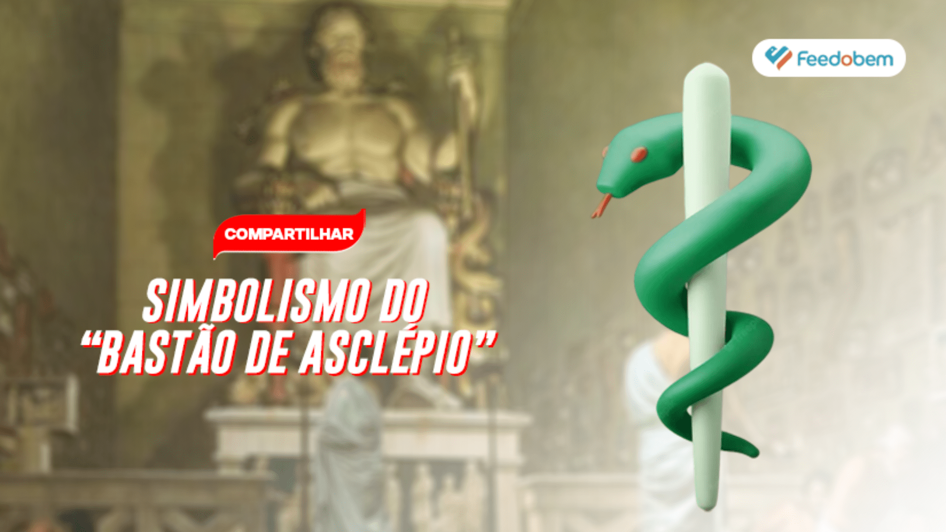 SIMBOLISMO “BASTÃO DE ASCLÉPIO” - Portal Feedobem